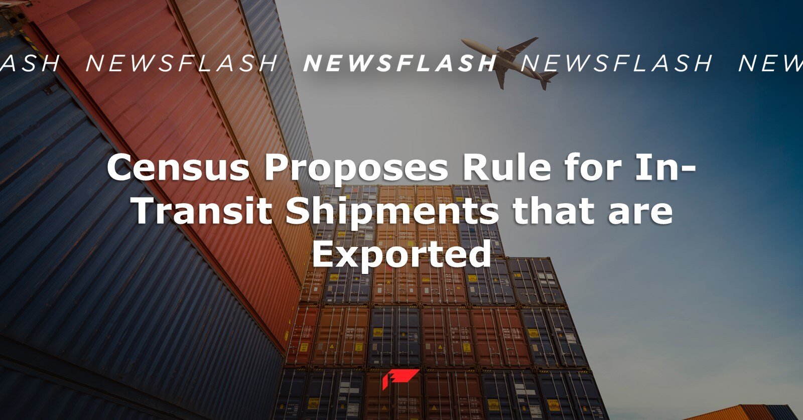 Census Proposes Rule for In-Transit Shipments that are Exported